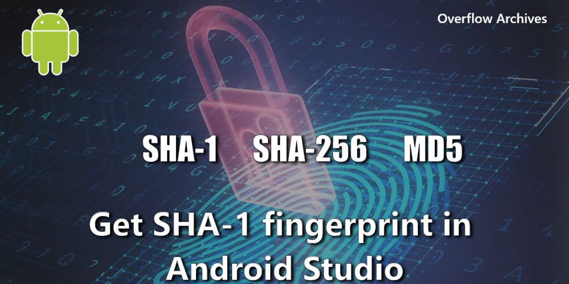 How To Get The SHA 1 Fingerprint Certificate In Android Studio For